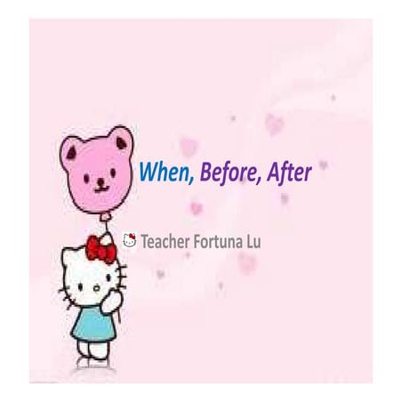 Time conjunctions when, before, after ppt | PDF