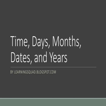 Time, days, months, dates, and years (ppt) | PPTX