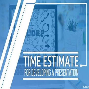 Time Estimate for Build a Professional Presentation | PPT