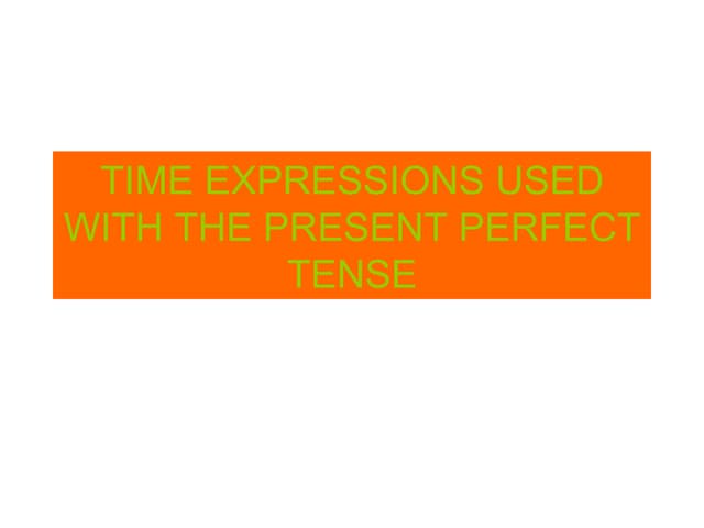PRESENT PERFECT TENSE | PPT
