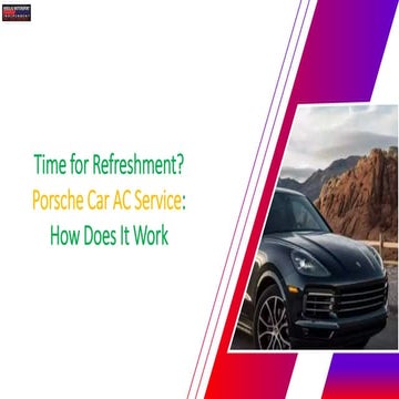 Time for Refreshment Porsche Car AC Service How Does It Work | PPTX