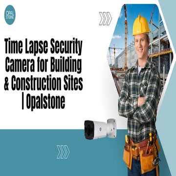 Time Lapse Security Camera for Building & Construction Sites Opalstone.pdf
