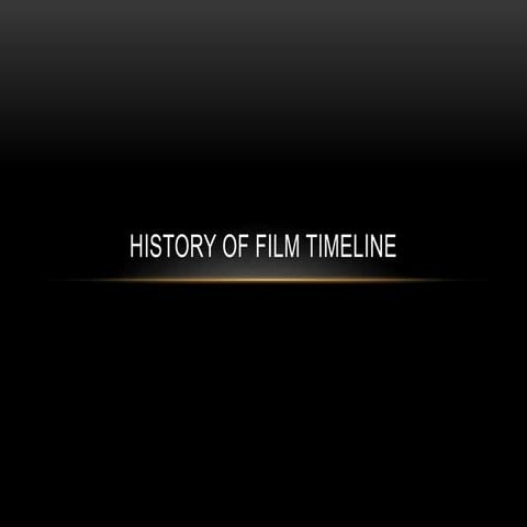 Timeline of film | PPTX