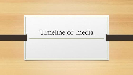 Timeline - Evolution of Media | PPT