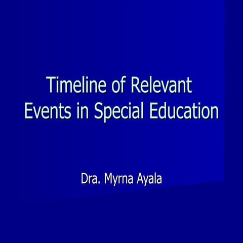 Timeline Of Relevant Events In Special Education Myrnas Version | PPT
