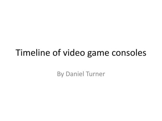 Timeline of Game Consoles | PPT