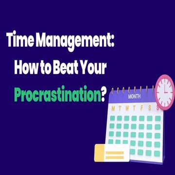 Time Management How to Beat Your Procrastination | PPTX