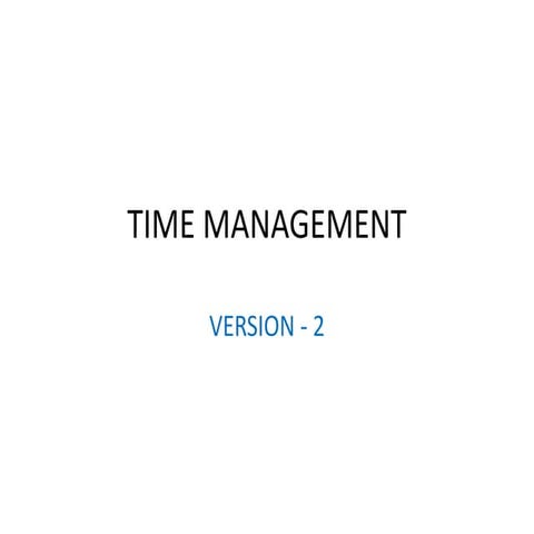 TIME MANAGEMENT : All you need to know about time management .pptx