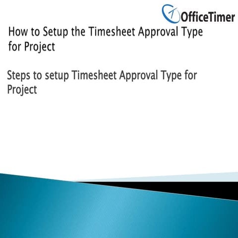 Timesheet Approval Type Setup | PPT