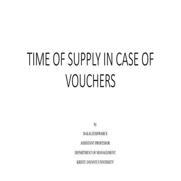 TIME OF SUPPLY IN CASE OF VOUCHERS- Dr.KALEESHWARI.S | PPTX
