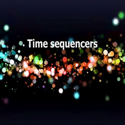 Time sequencers | PPTX