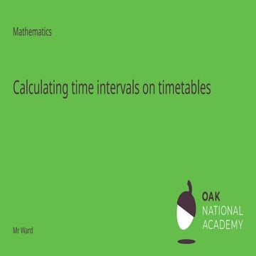 Time interval calculation and lesson plan for year seven/eight.pptx