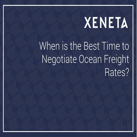 When is the Best Time to Negotiate Ocean Freight Rates? | PDF