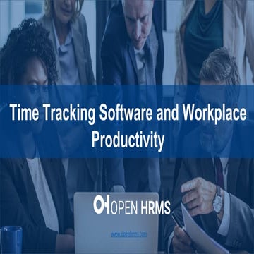Time Tracking Software and Workplace Productivity | PPT