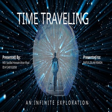 TIME TRAVELING. theory of relativity ,time dialation, wormholes ...