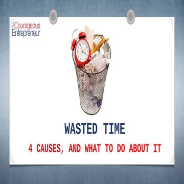 WASTED TIME: 4 Causes, and What to Do About Them | PPT