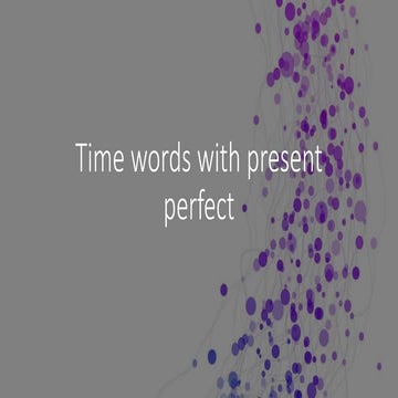Time words with present perfect.......... | PDF