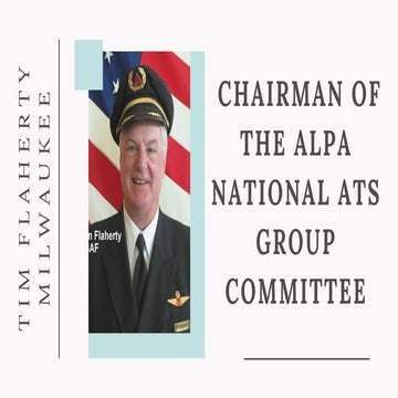 Tim Flaherty Milwaukee - Chairman of the ALPA National ATS Group ...