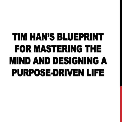 Tim Han’s Blueprint for Mastering the Mind and Designing a Purpose ...