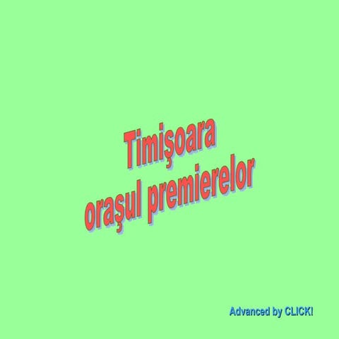 Timisoara - orasul premierelor | PPT