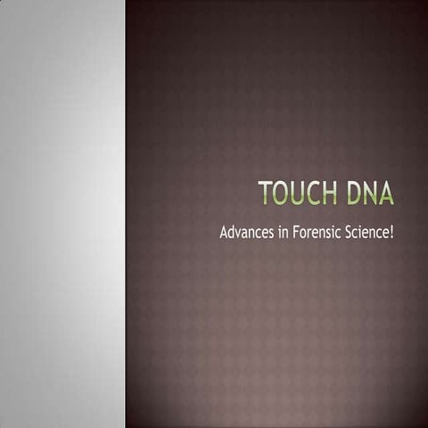 Touch dna | PPTX