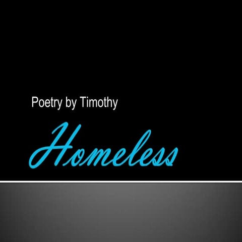 Timothy homeless poems | PPTX