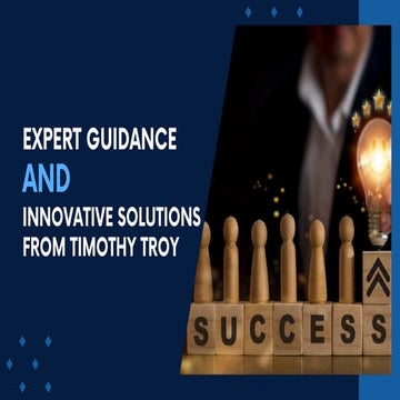 Timothy Troy: Driving Business Success Through Strategic Insight | PPT