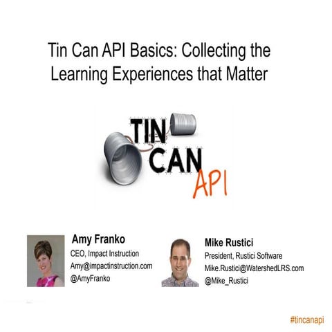 Webinar: Tin Can Basics: Collecting the Learning Experiences That Matter | PPTX