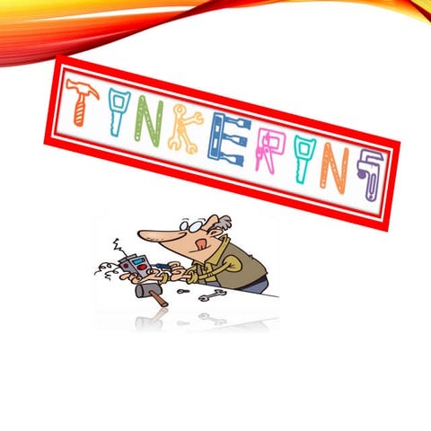 TINKERING PRESENTATION -CIULEI FLORENTINA | PDF
