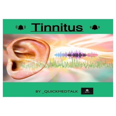 Tinnitus .pdf ENT by QuickMedTalk....... | PDF