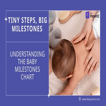 Tiny Steps, Big Milestones: Understanding the Baby Milestones Chart.pptx