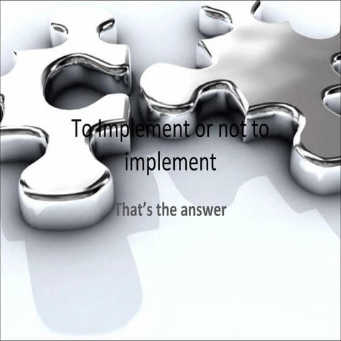 To Implement or Not To Implement | PPS | Technology & Computing