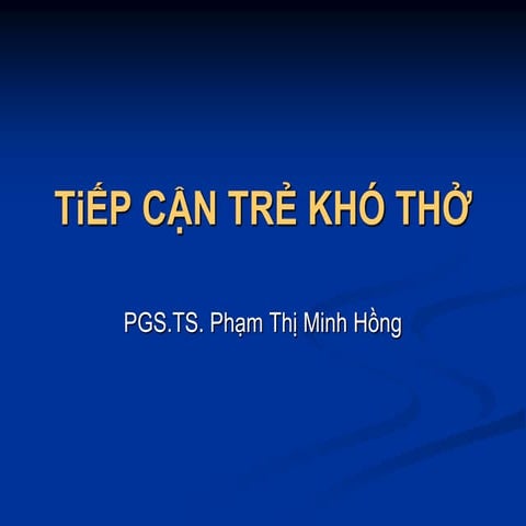 Slide hướng dẫn tiếp cận trẻ khó thở yds | PPT