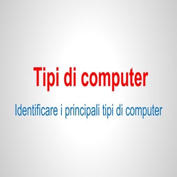 Tipi di computer | PPTX