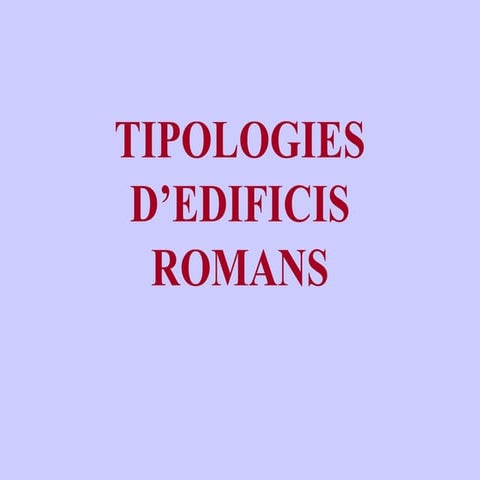 Tipologies d'edificis romans | PPT