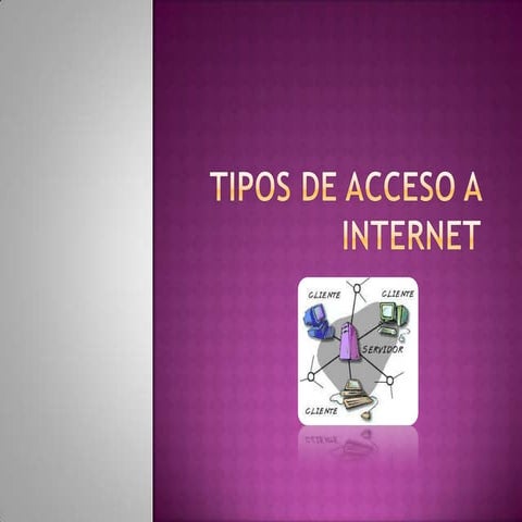 Tipos de acceso a internet | PPTX