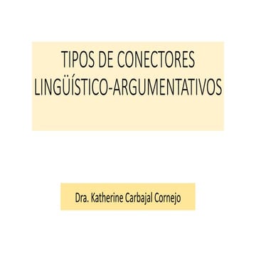 Tipos de conectores lingüístico argumentativos | PPTX