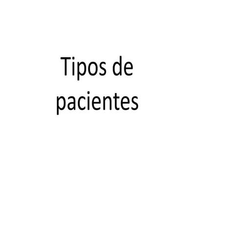 Tipos de pacientes | PPTX