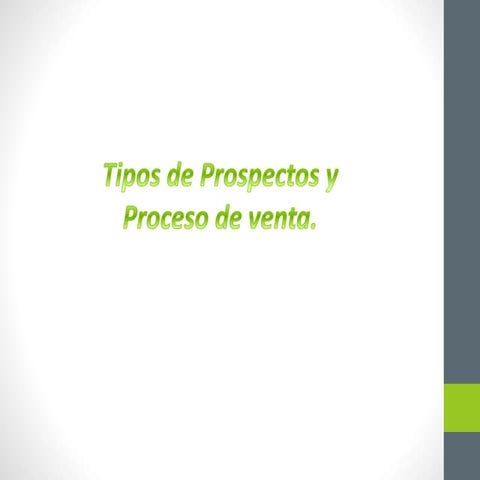 Tipos de prospectos y proceso de ventas | PPTX