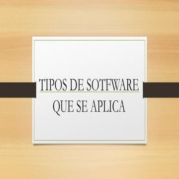 Tipos de sotfware que se aplica | PPTX | Computing | Technology & Computing