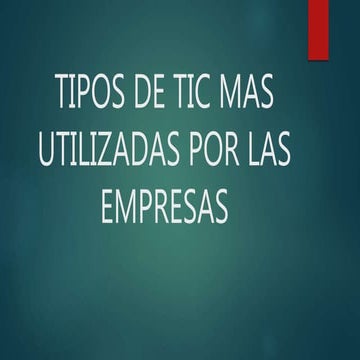 Tipos de tic mas utilizadas por las empresas | PPTX