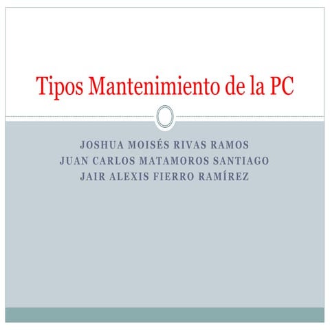 Tipos mantenimiento de la pc | PPTX | Computing | Technology & Computing