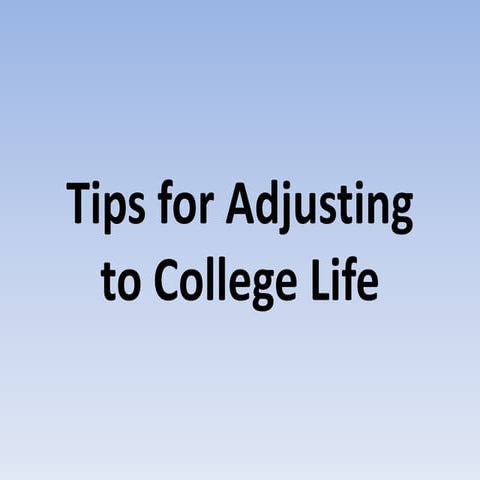 Tips for adjusting to college life | PPTX