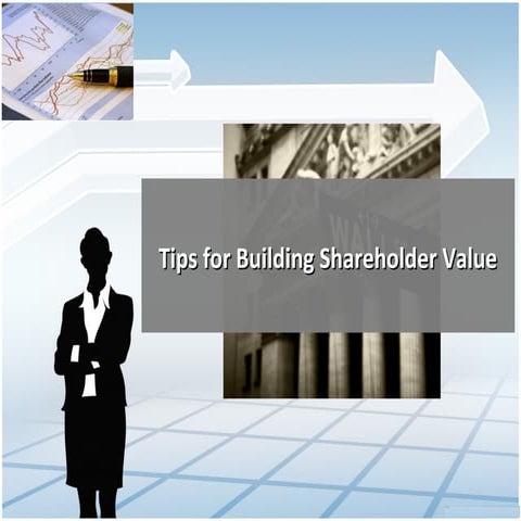 Tips for building shareholder value | PPT