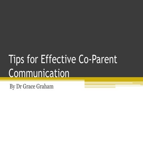 Tips For Effective Co Parent Communication Pptx