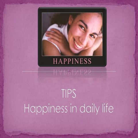 Tips for happiness in daily life | PPT
