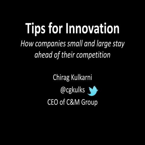Tips for innovation; How companies small and large stay ahead of their ...