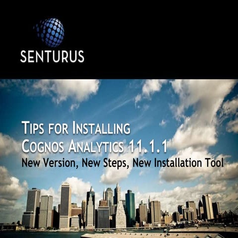Tips for Installing Cognos Analytics 11.1.1 | PPT
