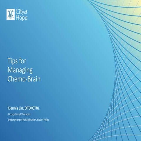 Learn Tips for Managing Chemobrain or Mental Fogginess | PPT