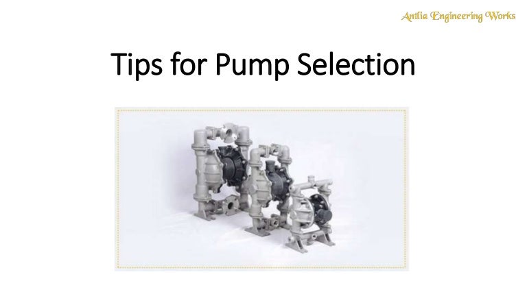 Tips for pump selection